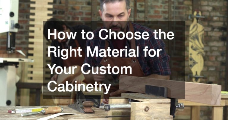 How to Choose the Right Material for Your Custom Cabinetry - Practical ...